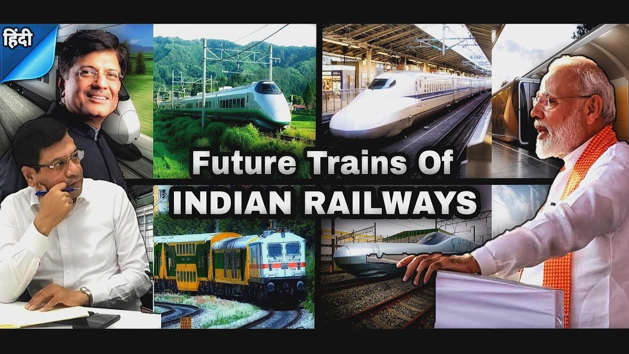 Upcoming Future Trains Of Indian Railways | Indian Railways Train ...