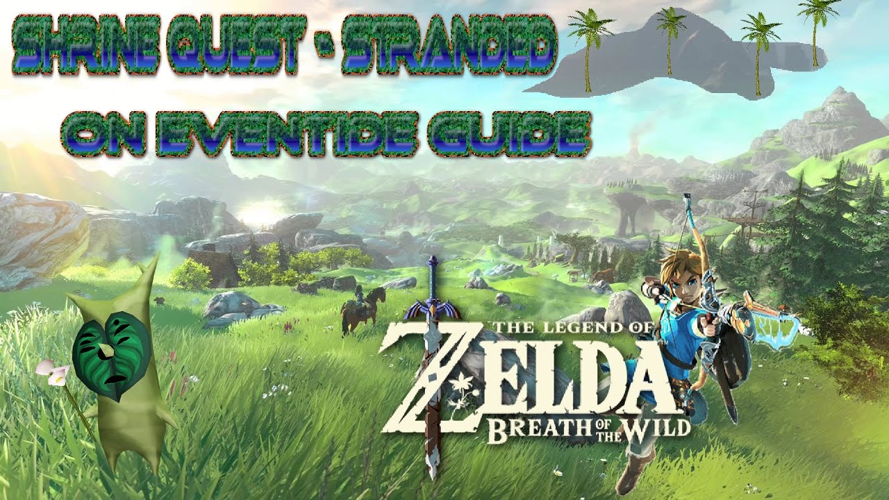 The Legend Of Zelda Breath Of The Wild | Shrine Quest - Stranded On ...