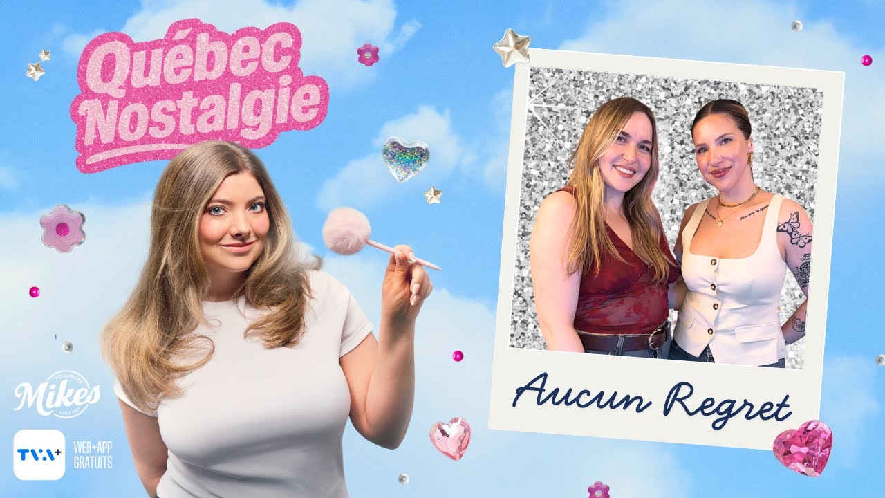 #25 Québec Nostalgie - Aucun Regret (Ariane Laniel et Annabelle Oliva ...