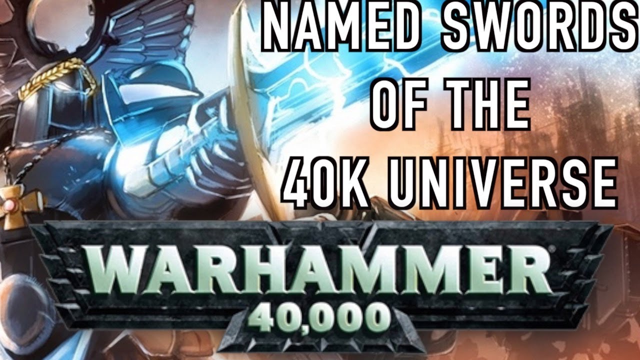 40 Facts And Lore On The Legendary Swords Of Warhammer 40K YouTube 40-facts-and-lore-on-the-legendary-swords-of-warhammer-40k-youtube