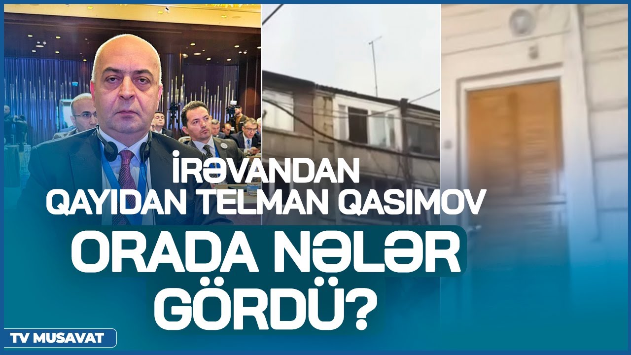 İrəvandan qayıdan Telman Qasımov orada NƏLƏR GÖRDÜ? - Hərbi ekspert "TV ...