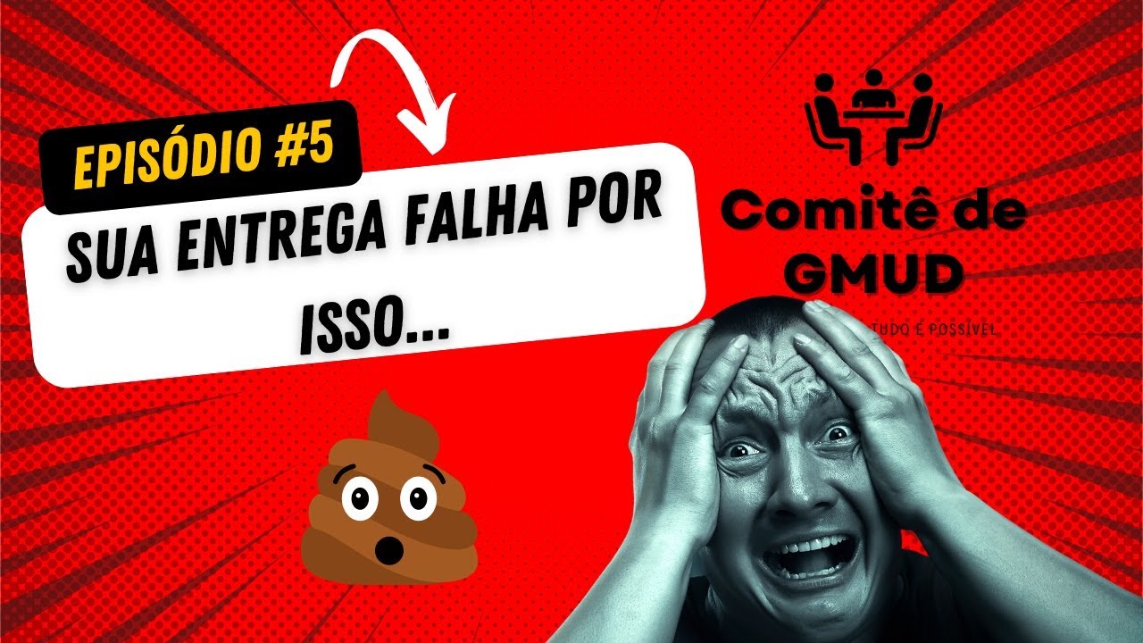 Comitê de GMUD - #5: Entrega de 💩 - YouTube