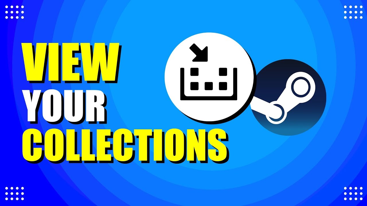 How To View Your Collections On Steam (Quick & Easy) - YouTube