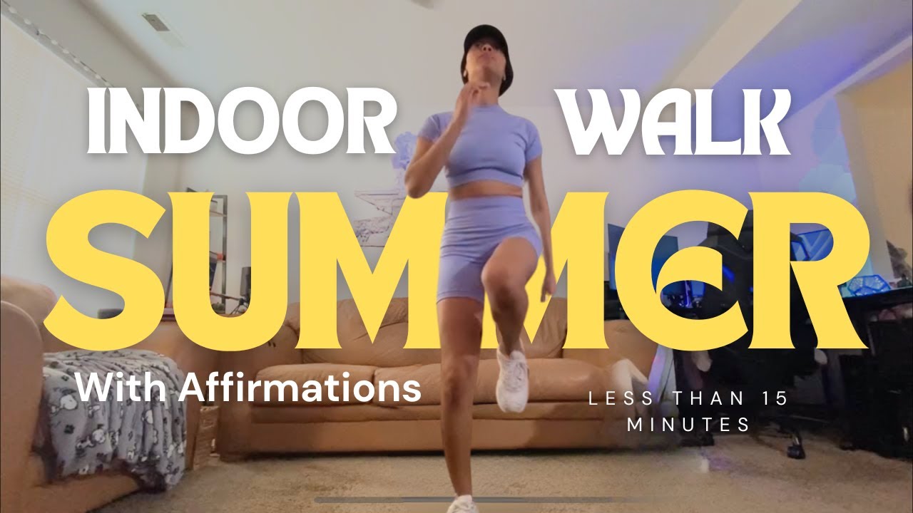 Mantras & Moves | 15 Minute Indoor Walk for SUMMER (with affirmations ...