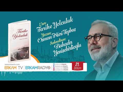 Çanakkale Şehitlerinin Anlattıkları (Bahadır Yenişehirlioğlu - Tarihe Yolculuk - 21)