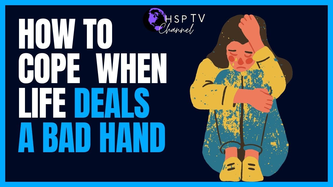 How To Cope & What To Hope When Life Deals You A Bad Hand - YouTube