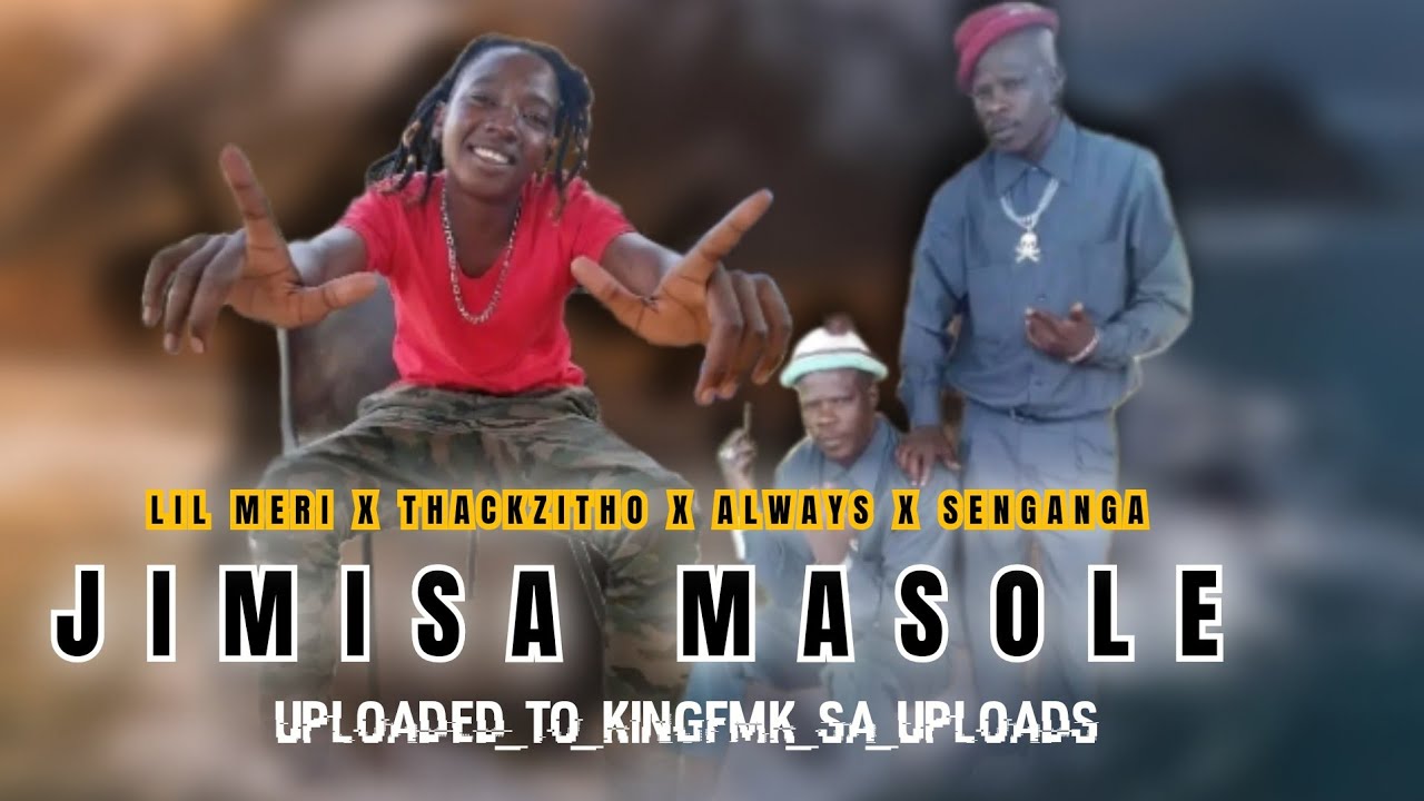 Lil Meri x Always x Senganga - Jimisa Masole New45 (Official_Audio) Bad ...