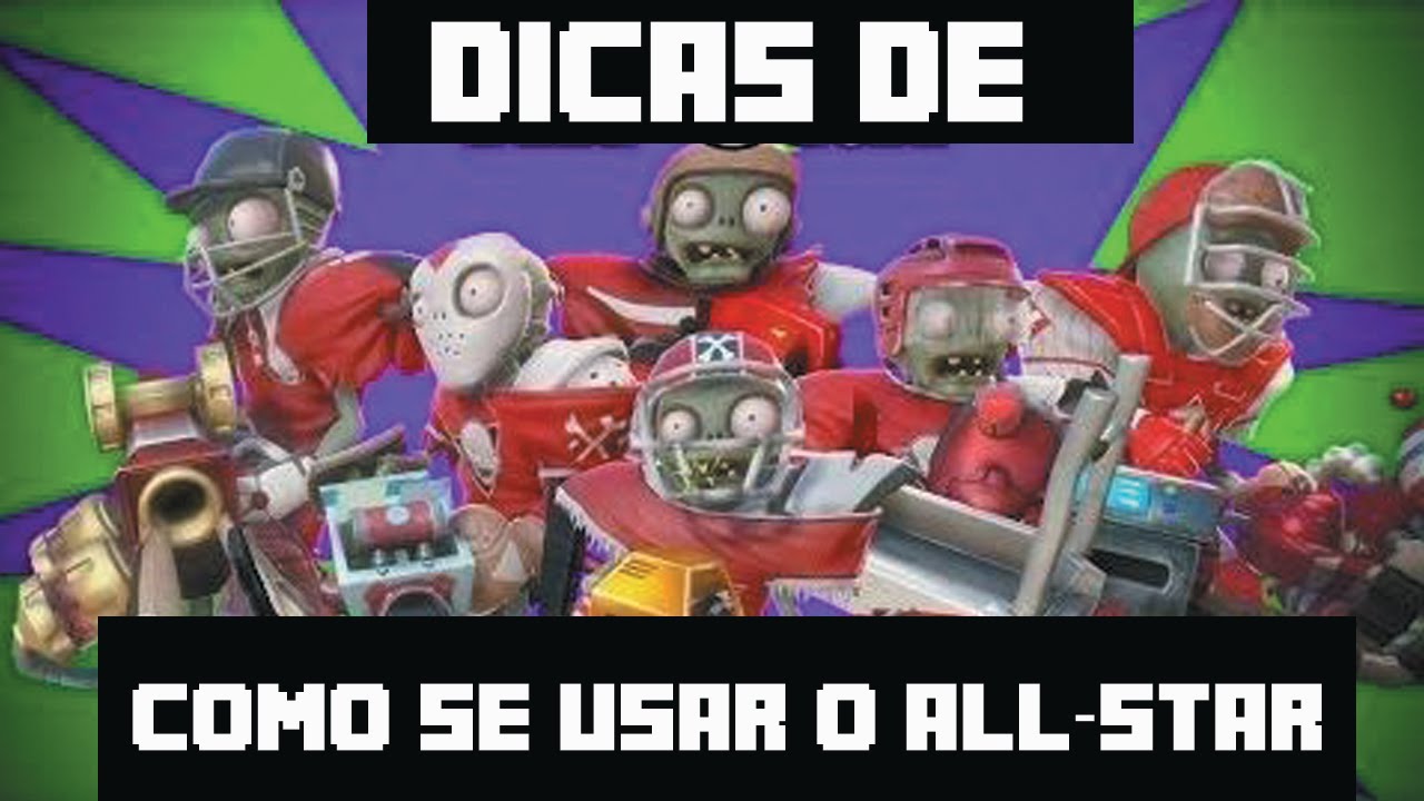 Plants Vs. Zombies Garden Warfare - Dicas de como se usar o All-Star ...