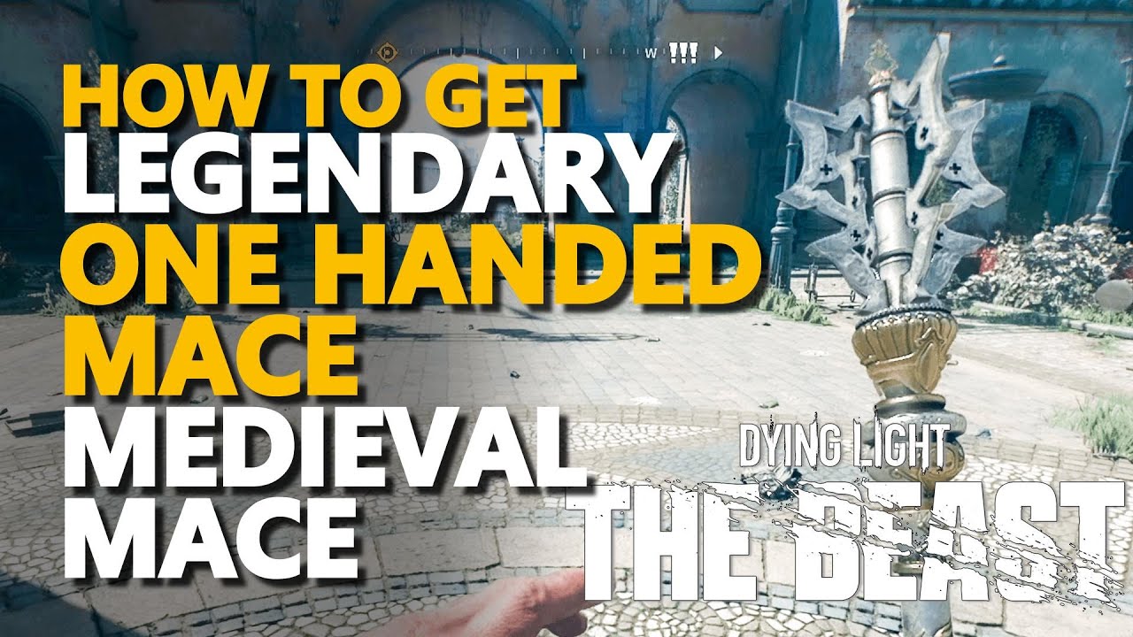 How to get Legendary Mace One Handed - Medieval Mace Dying Light The ...