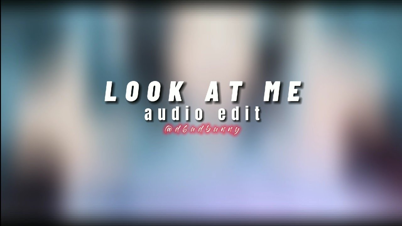 look at me - xxxtentacion | EDIT AUDIO - YouTube