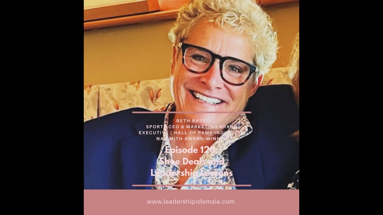 129. Shoe Deals & Leadership Lessons from Legends w Beth Bass, CEO ...
