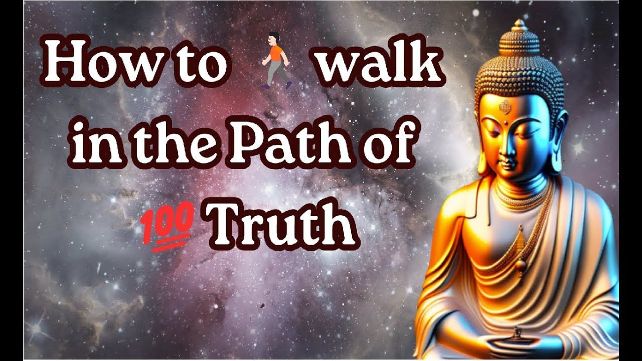 🌺How to 🚶🏻walk on the Path of 💯Truth:observe Earth🌎🌸 -Buddha's way🙏🏻# ...
