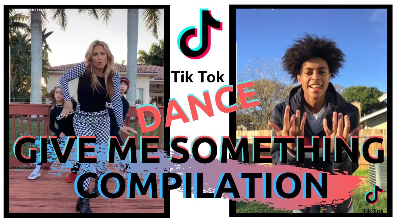 THE BEST OF TIK TOK GIVE ME SOMETHING DANCE CHALLENGE COMPILATION - YouTube
