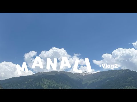 Manali Vlog | Day-2 - YouTube