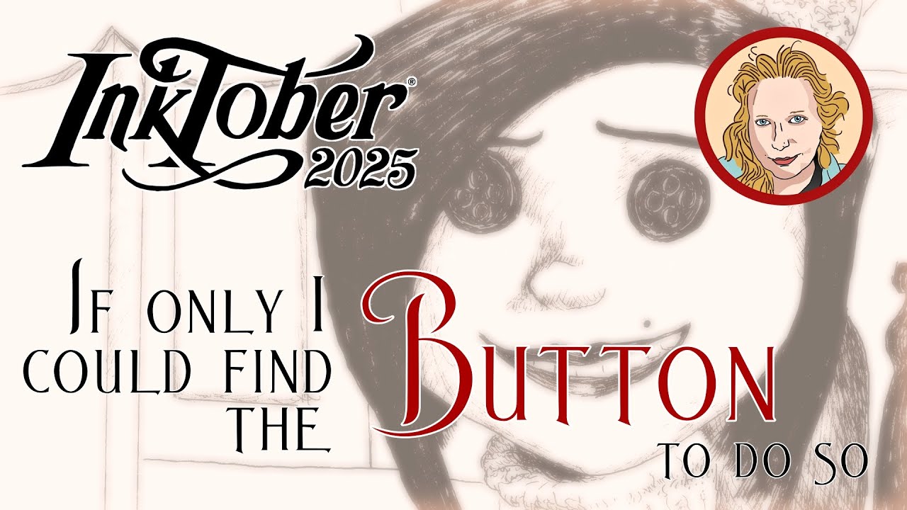 InkTober 2025 Day 22: If Only I Could Find the BUTTON To Do So - YouTube