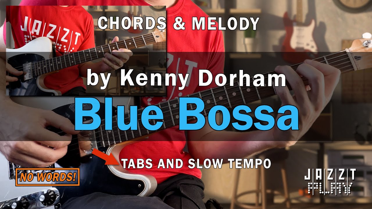"Blue Bossa" by Kenny Dorham. Chords & Melody. Jazz Guitar Lesson - YouTube
