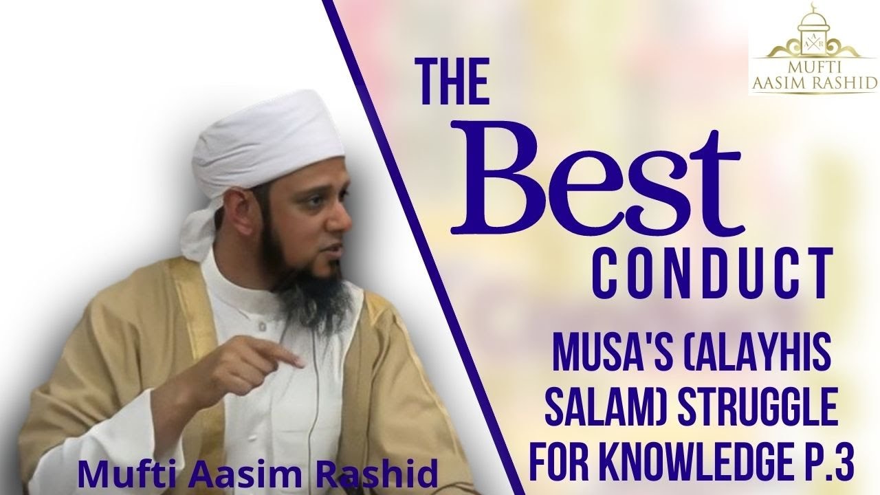 Ep. 37: Musa (AS)'s Struggle for Knowledge Part.3 | Best Conduct ...