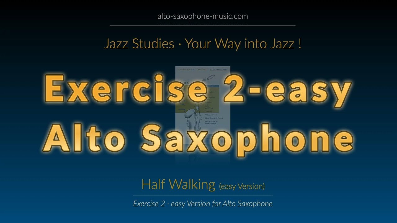 Exercise 2 easy "Half Walking"-easy for Alto Saxophone - YouTube