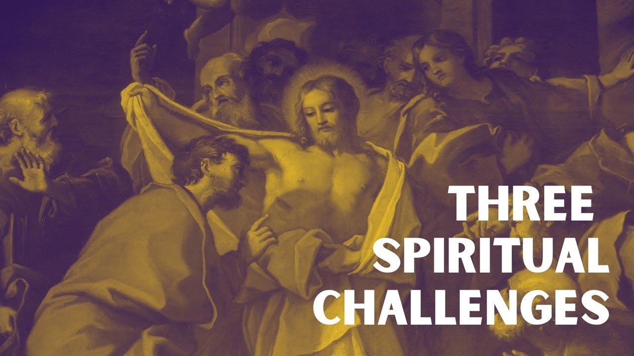 Three Spiritual Challenges - YouTube