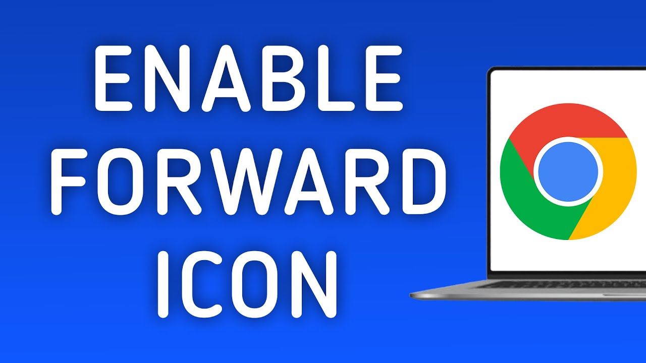 How To Enable Forward Icon On Google Chrome On PC (New Update) - YouTube