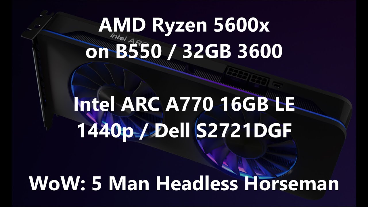 Intel ARC A770 - World of Warcraft - 5 Man Headless Horseman - GPU ...