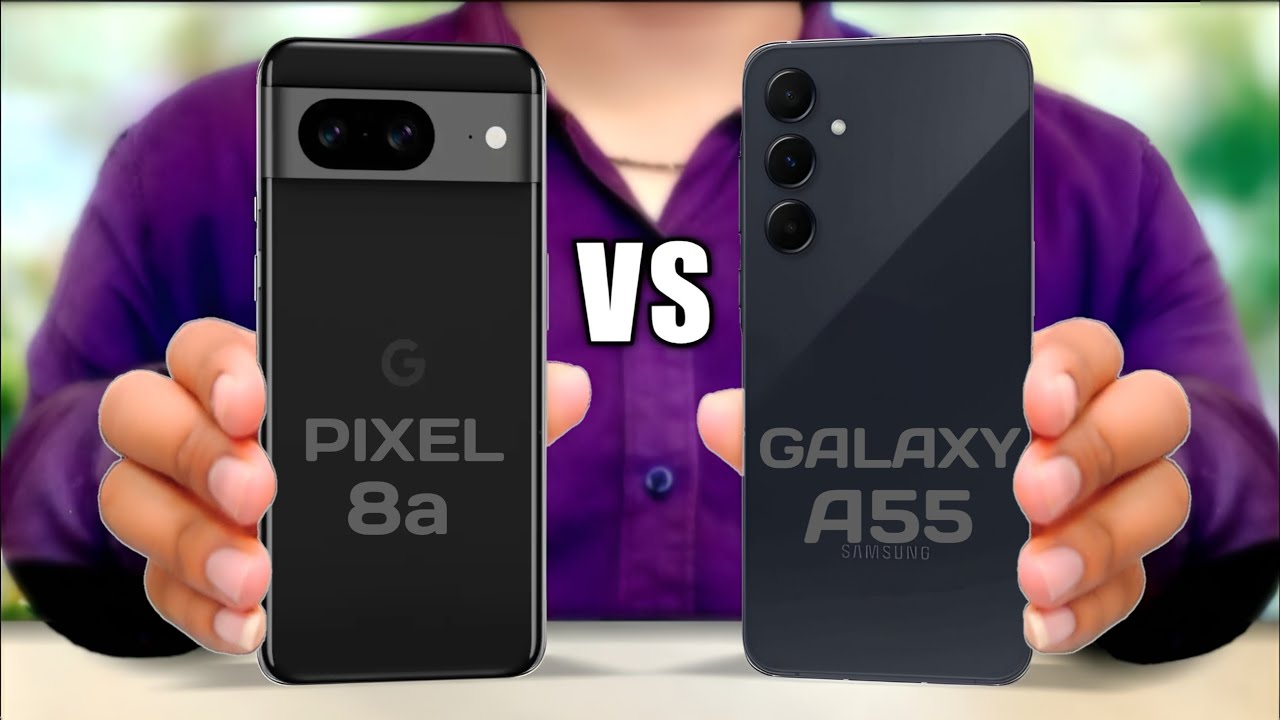 Google Pixel 8a Vs Samsung Galaxy A55 || Full Comparison ⚡ - YouTube