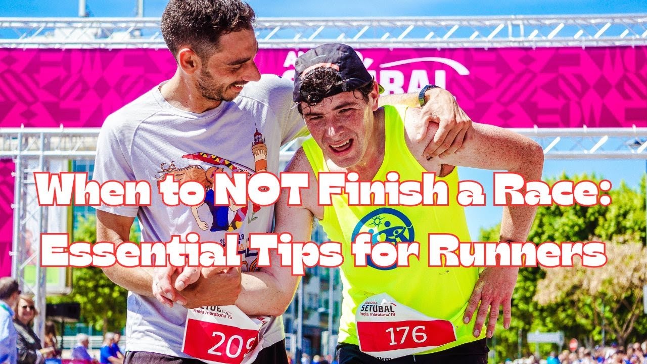 When to NOT Finish a Race: Essential Tips for Runners - YouTube