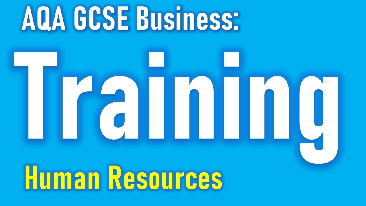 AQA GCSE Business HR- Training - YouTube
