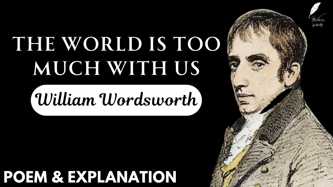 The World Is Too Much With Us by William Wordsworth | Poem On Nature ...