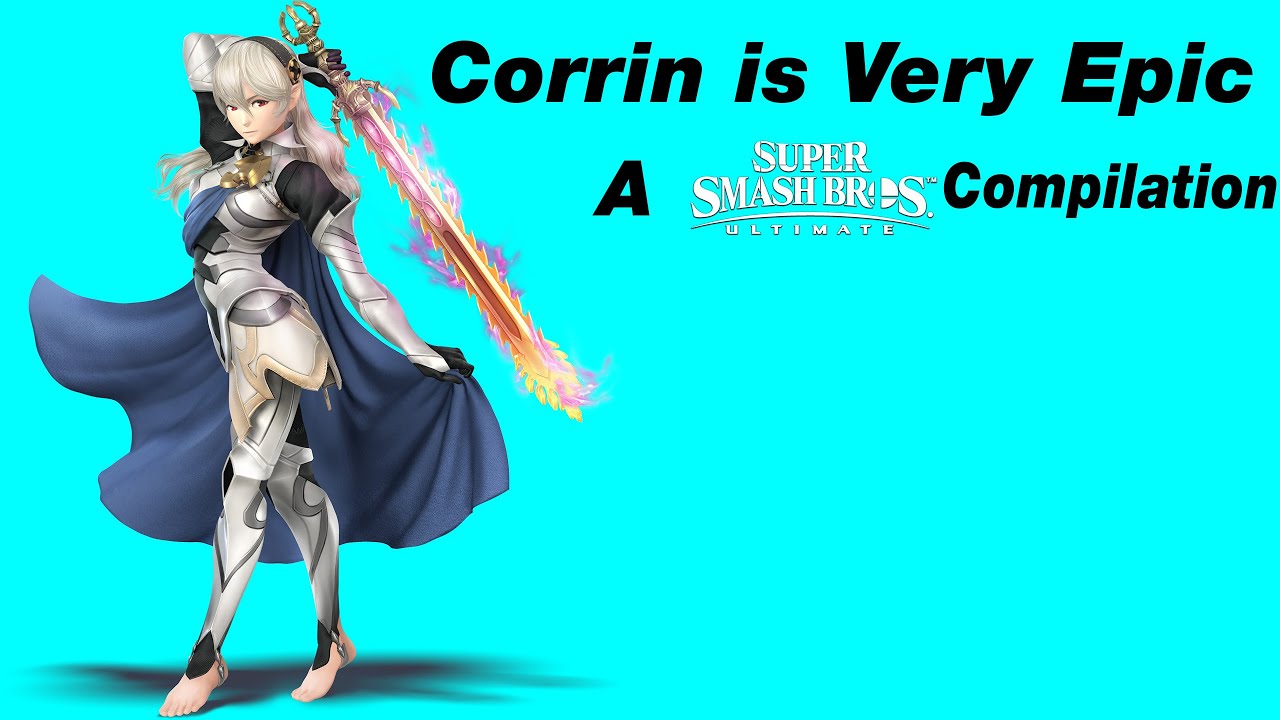 Corrin is Very Epic (A Super Smash Bros. Ultimate Compilation) - YouTube