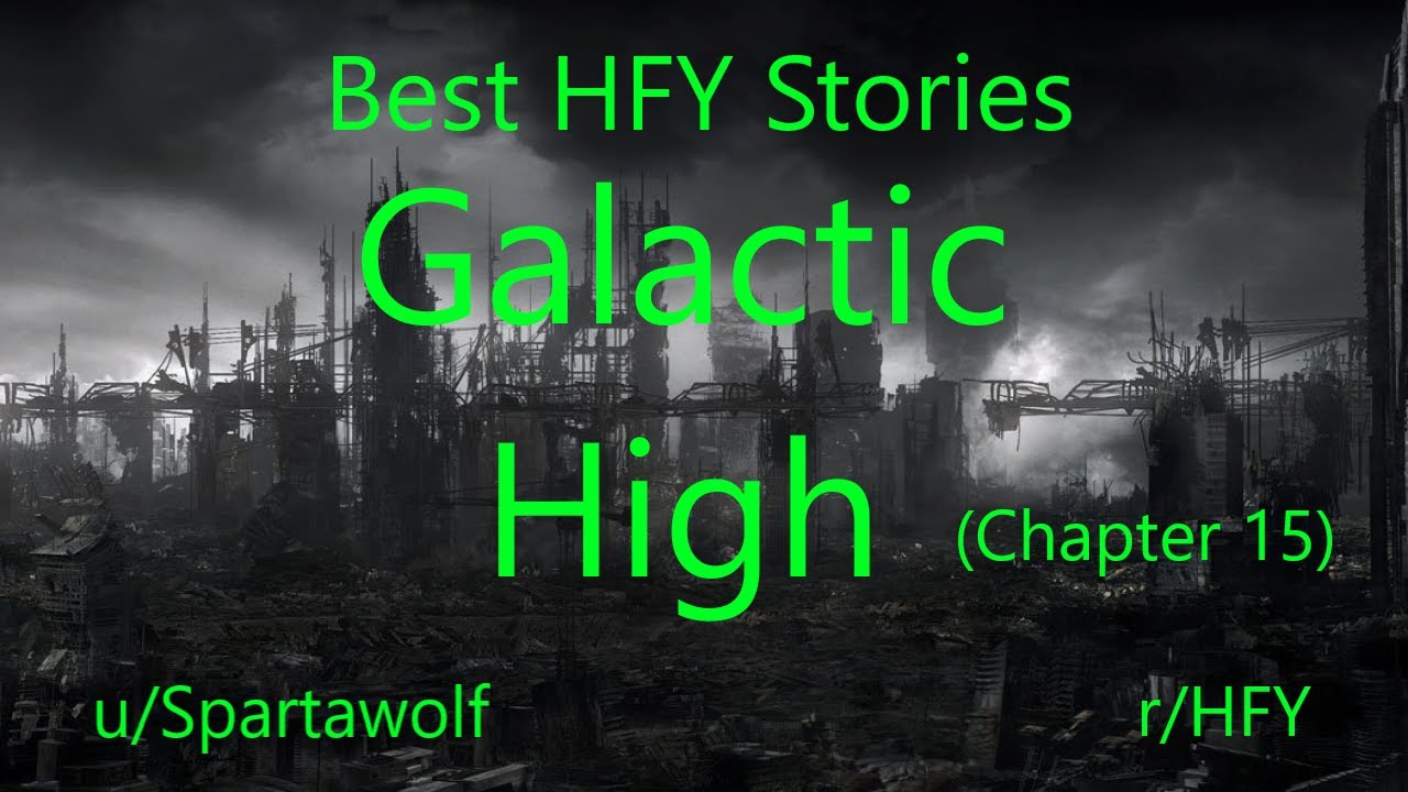 Best HFY Reddit Stories: Galactic High (Chapter 15) - YouTube