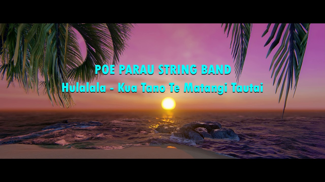 POE PARAU STRING BAND - Hulalala - Kua Tano Te Matangi Tautai - COOK ...