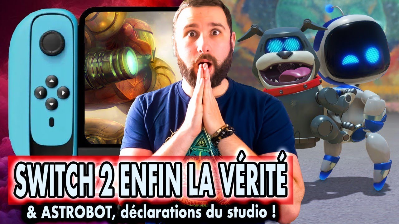 Nintendo SWITCH 2 : ENFIN la VÉRITÉ 😱 & ASTROBOT déclarations du Studio ...