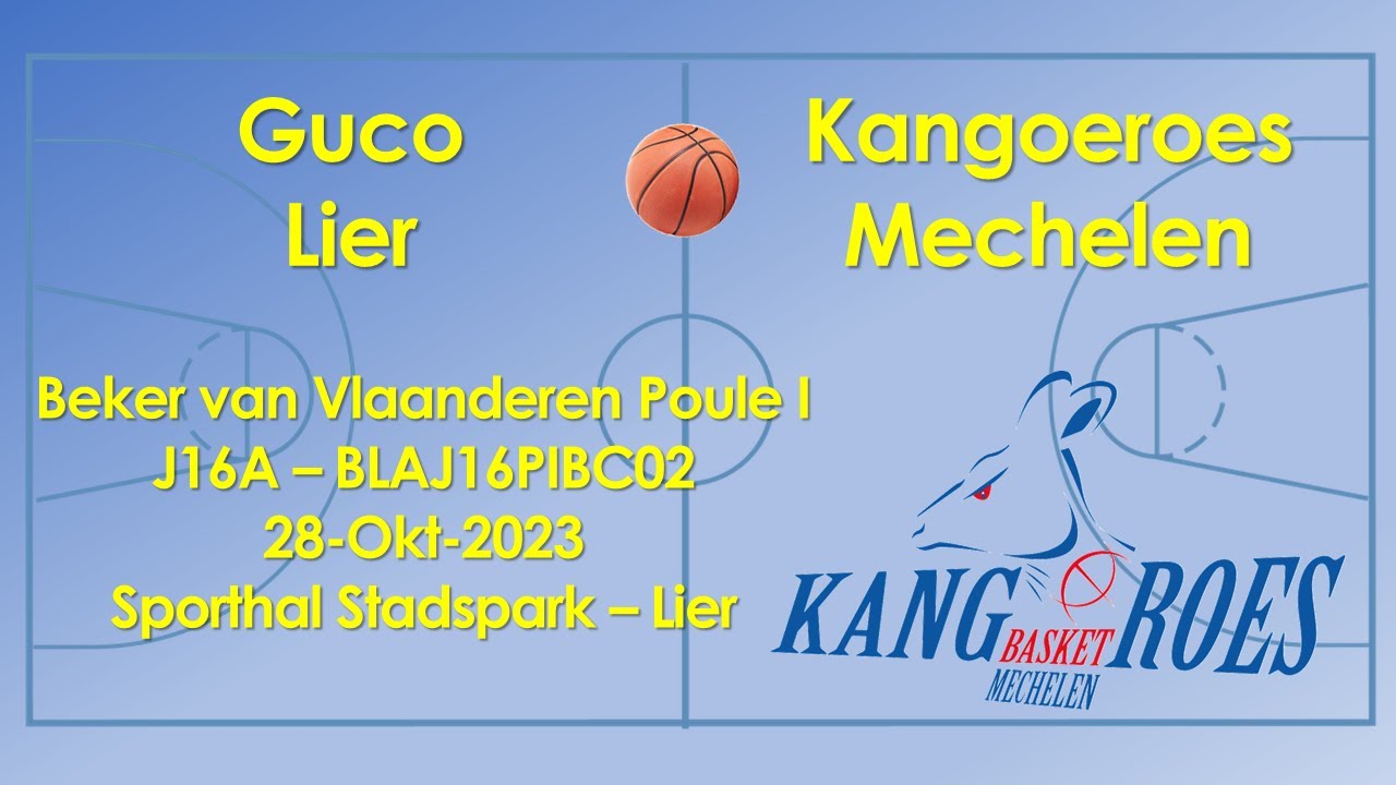 2023-10-28 Guco Lier - Kangoeroes Mechelen - U16 A - YouTube