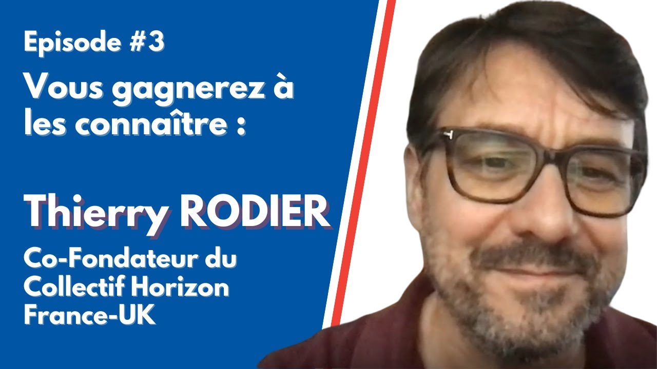 Thierry Rodier - Co-fondateur du collectif horizon France - UK - YouTube