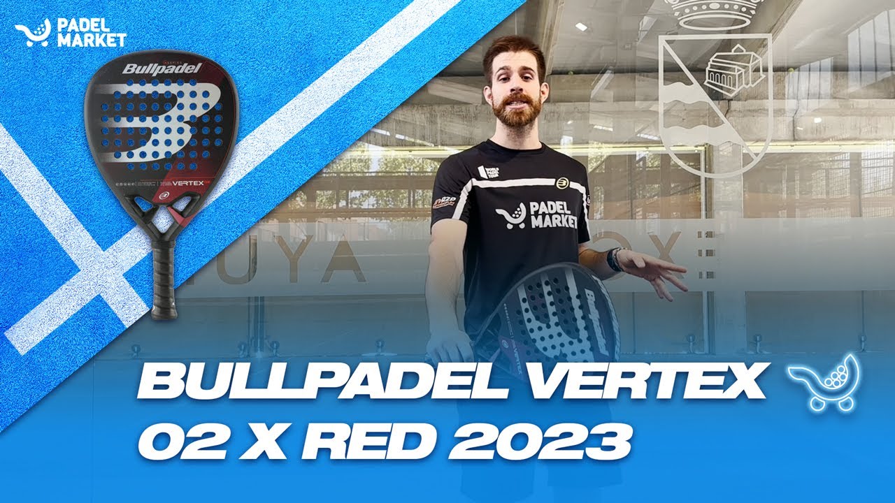Review Bullpadel Vertex 02 X Red Series 2023 | By Padel Market - YouTube