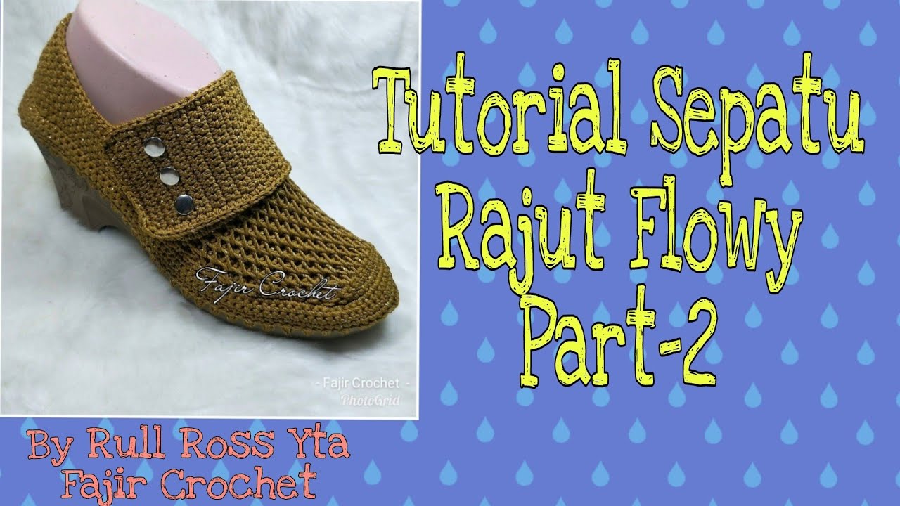 Tutorial Sepatu Rajut Flowy 2-Crochet Shoes-Sepatu Wedges Rajut - YouTube