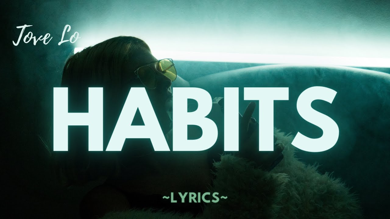 Tove Lo - Habits (Stay High)[Lyrics Song] - YouTube
