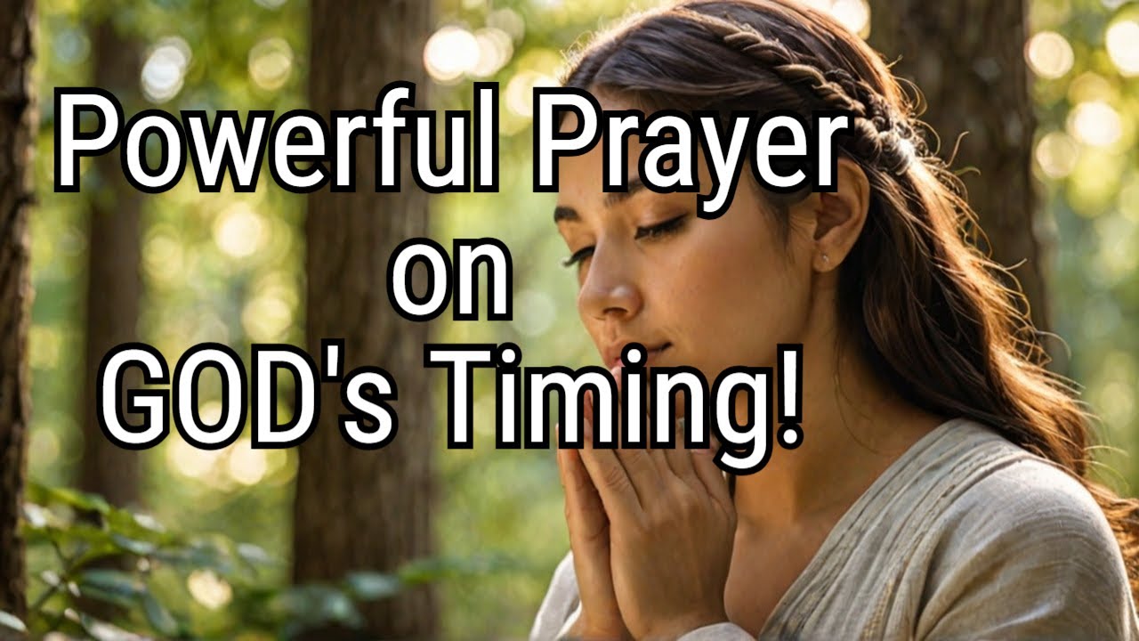 Prayer for Waiting on God’s Perfect Plan - YouTube