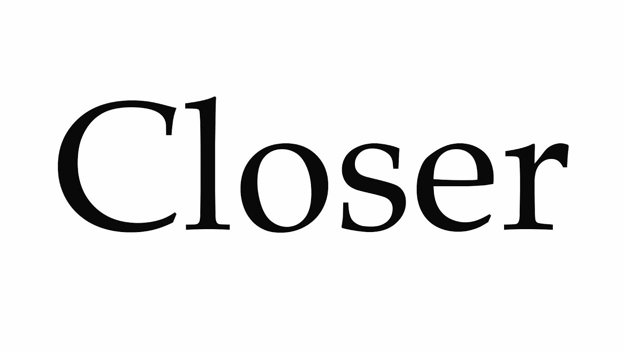 How To Pronounce Closer YouTube how-to-pronounce-closer-youtube