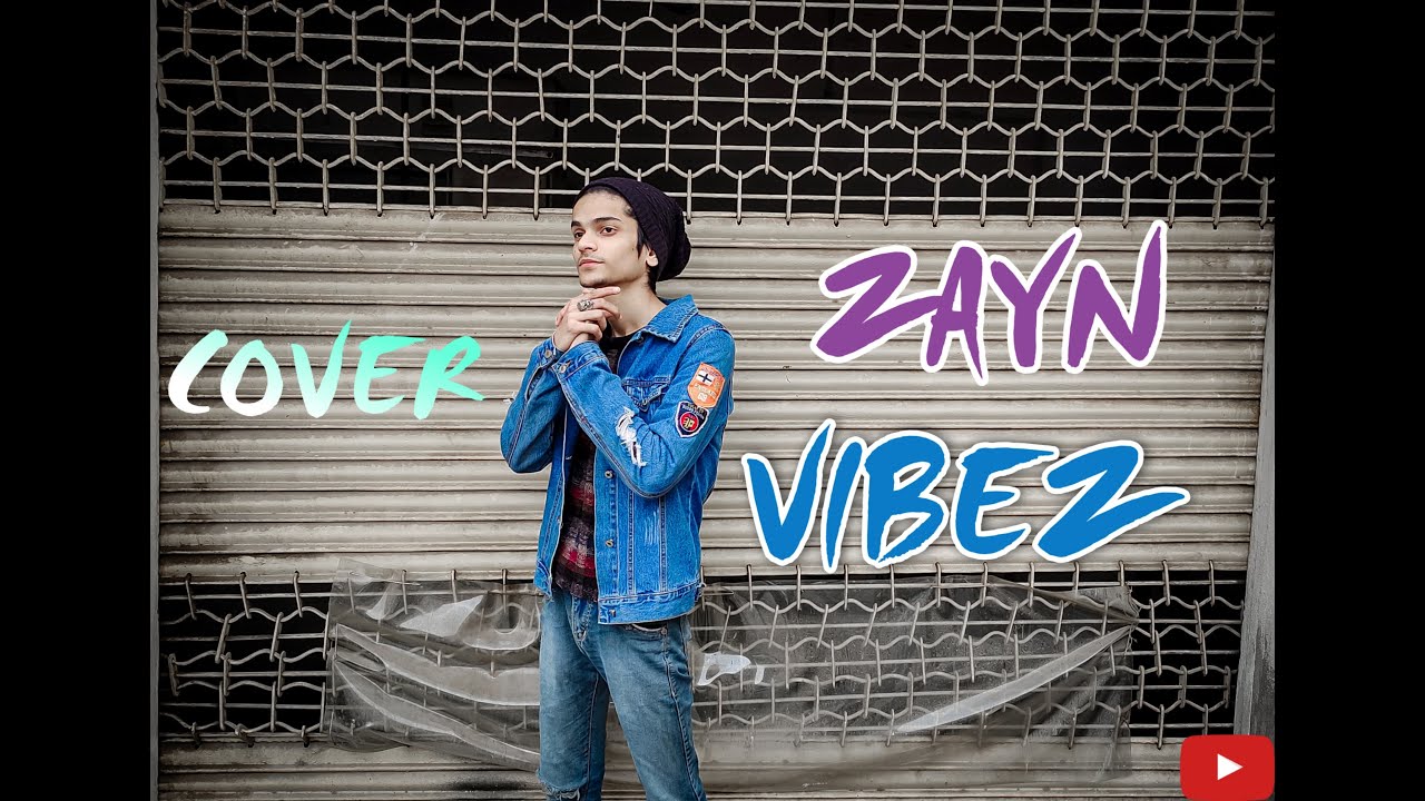 ZAYN - VIBEZ (COVER) - YouTube