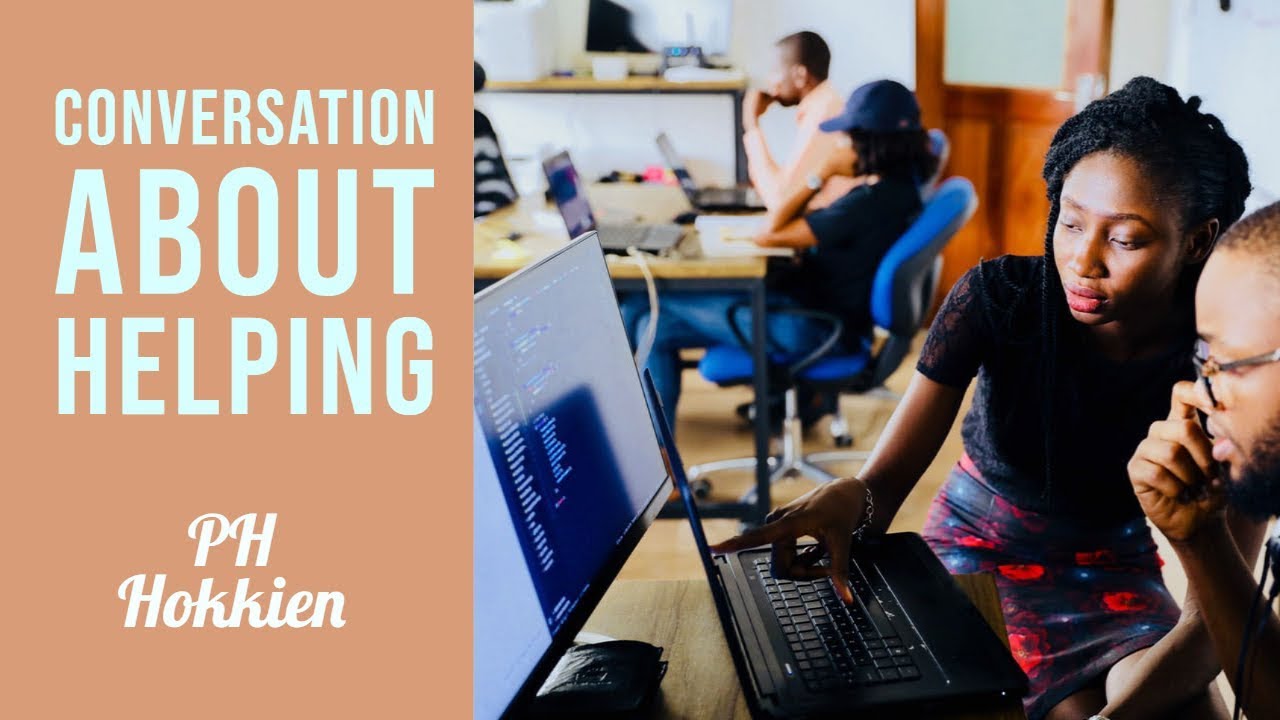 Learn Philippine Hokkien (Fookien) Ep. 45 Conversation on Help Others ...