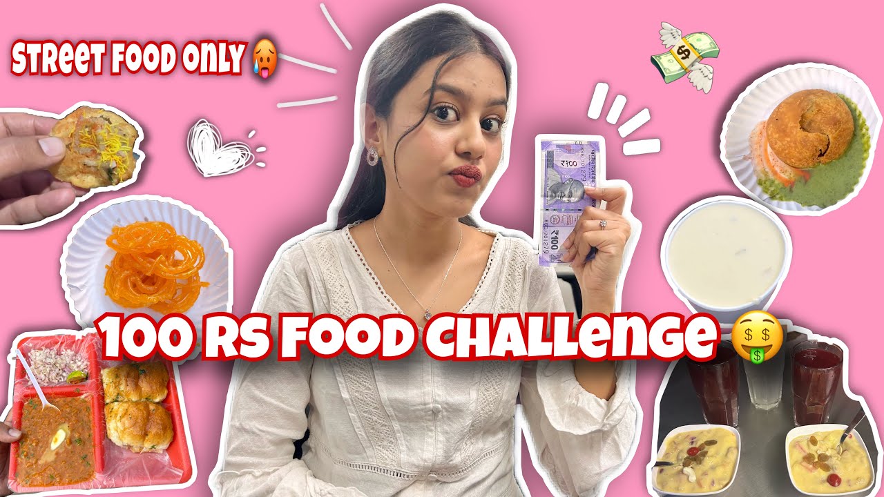 100 Rs Food Challenge 🤑💸| Street Food only 🥵 - YouTube