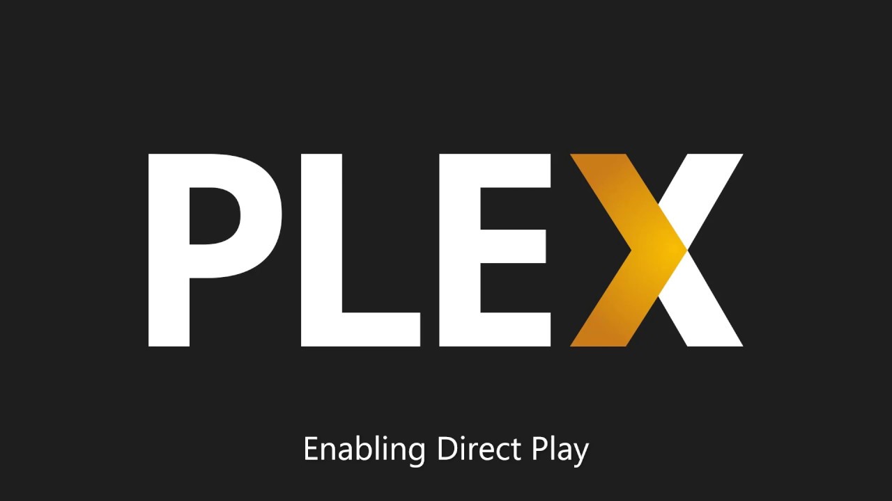 Plex enabling direct play - YouTube