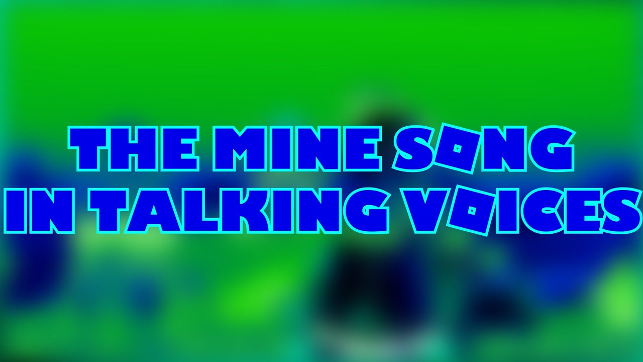 The Mine Song in Talking Voices - YouTube