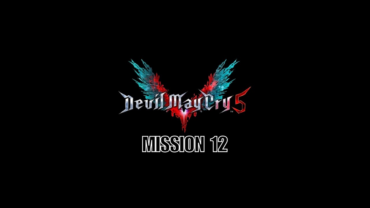 Devil May Cry 5 Mission 12 Walkthrough | Yamato Gameplay (No Commentary ...