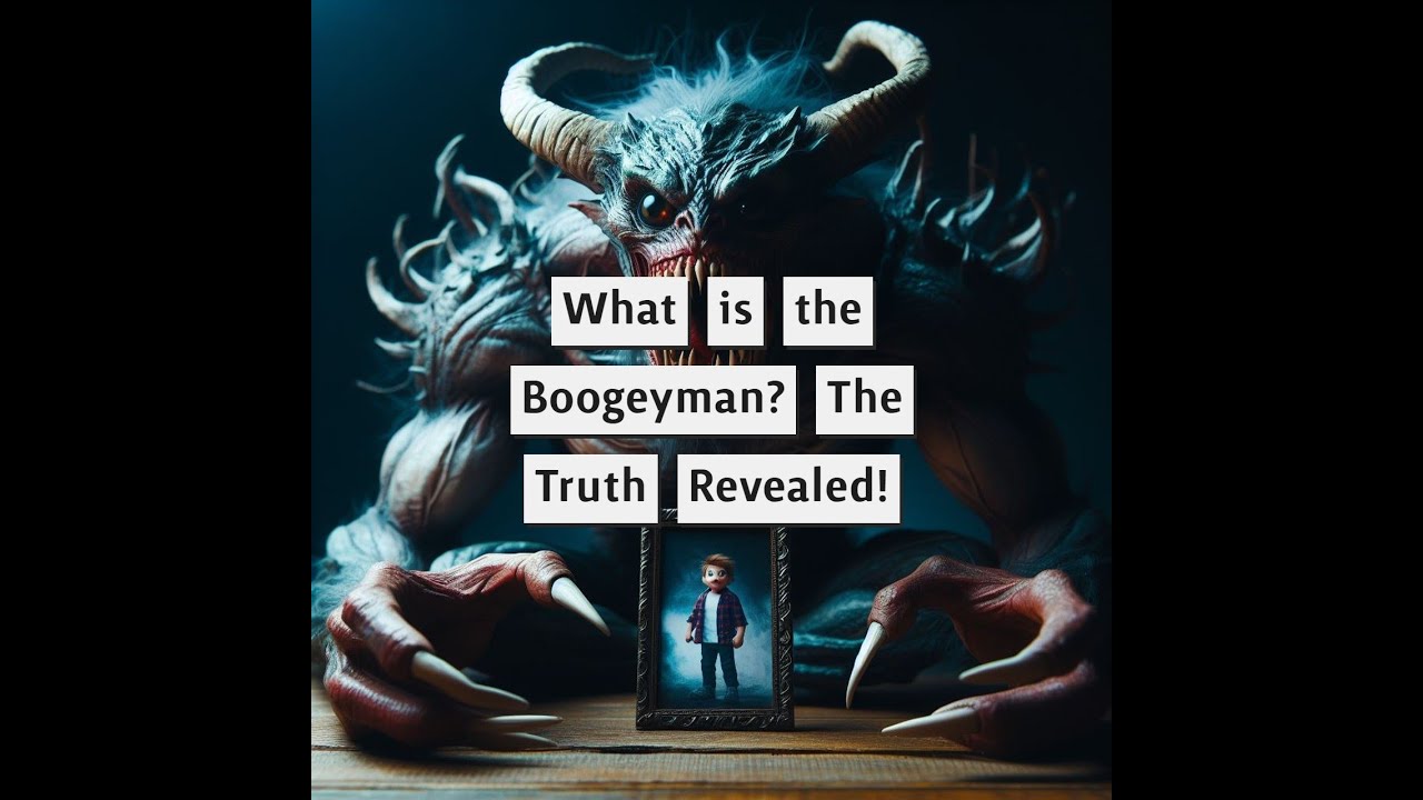 What is the Boogeyman? The Truth Revealed! - YouTube