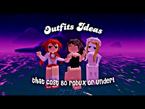 roblox outfits ideas that cost 80 robux or under! | soulful