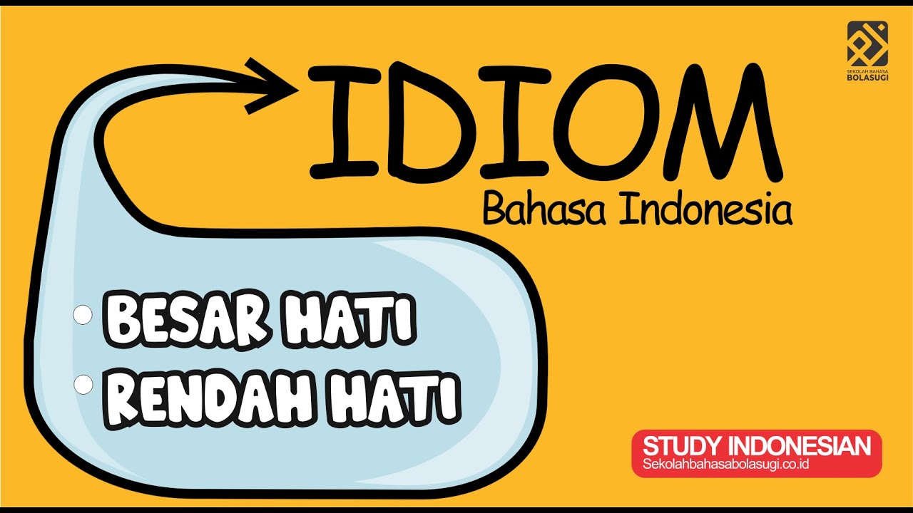 Idiom Bahasa Indonesia | Besar Hati & Rendah Hati - YouTube