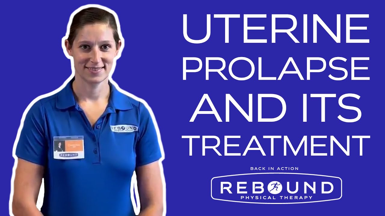 Uterine Prolapse: Warning Signs and Treatment - YouTube
